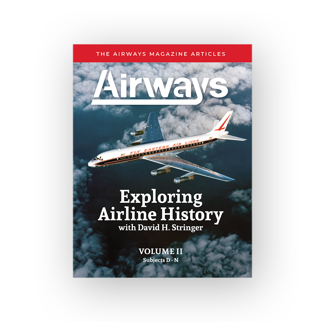 Exploring Airline History with David H. Stringer - VOL II – Airways ...